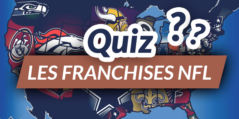 Le quiz sur les Franchises NFL - Comprendre le football américain